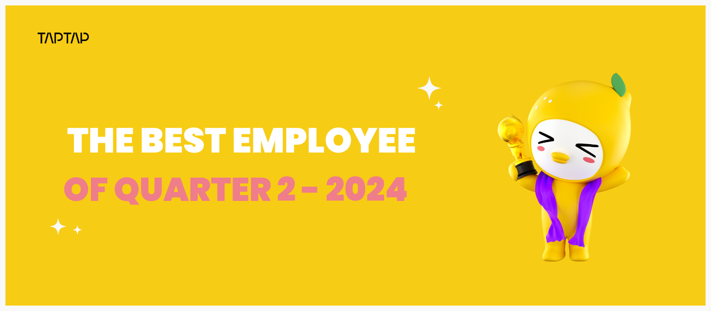 The TAPTAP's Best Employee Of Quarter 2, 2024 ? | TAPTAP