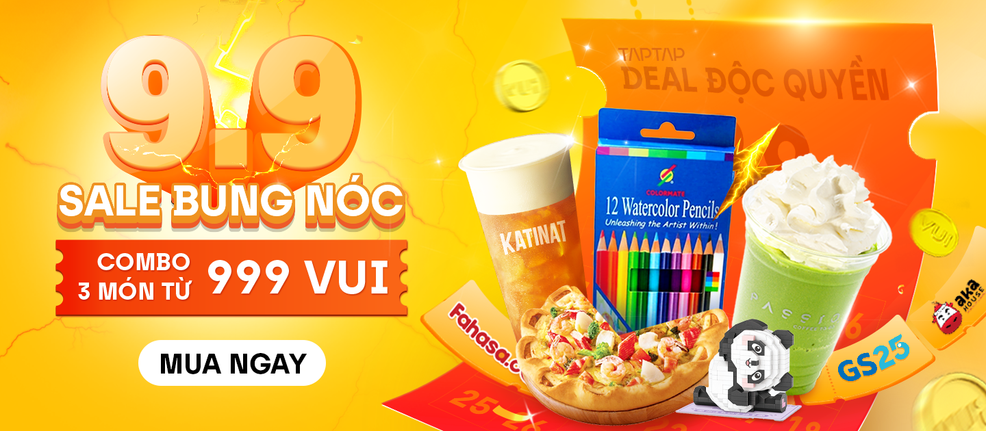 SIÊU SALE 9.9 - DEAL ĐỘC QUYỀN SALE BUNG NÓC | TAPTAP